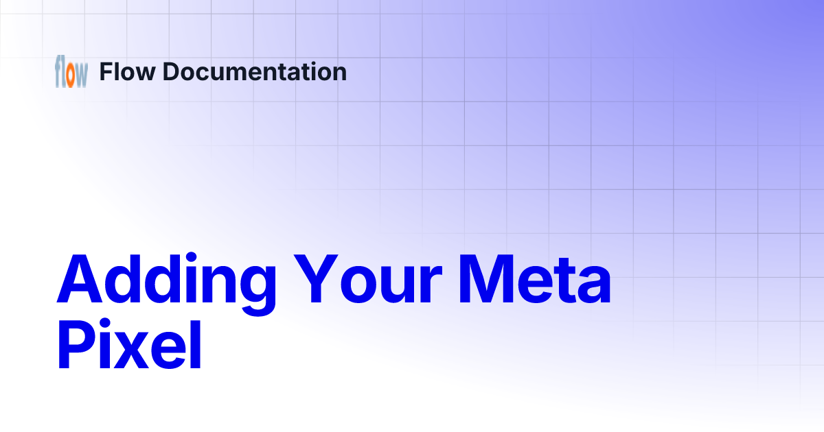 Adding Your Meta Pixel | Flow Documentation